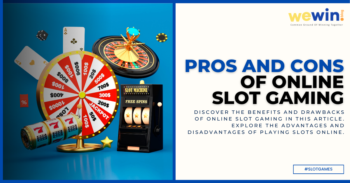 The Pros And Cons Of Online Slot Gaming
