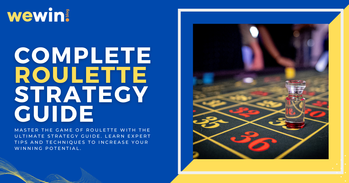 Complete Roulette Strategy Guide