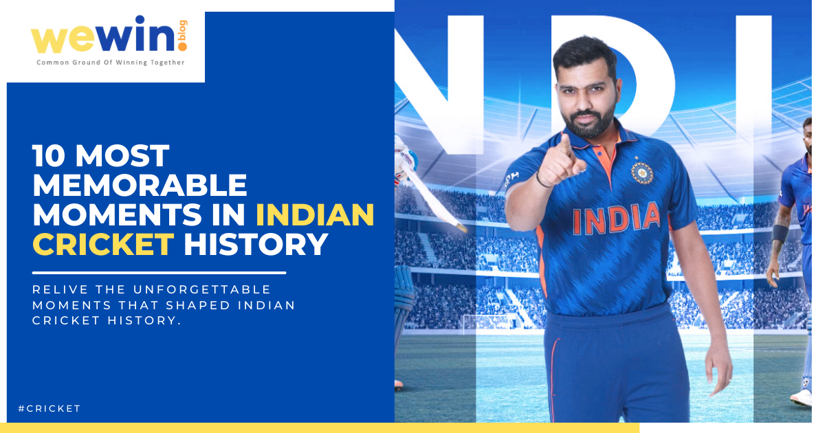 10 Most Memorable Moments In Indian Cricket History