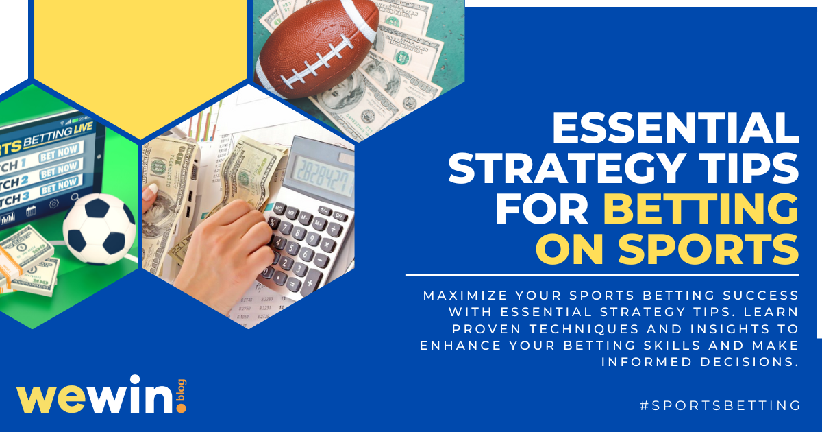 Essential Strategy Tips For Betting On Sports