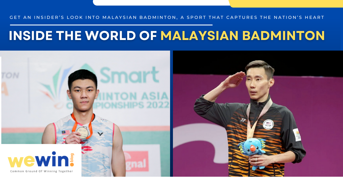 Inside The World Of Malaysian Badminton