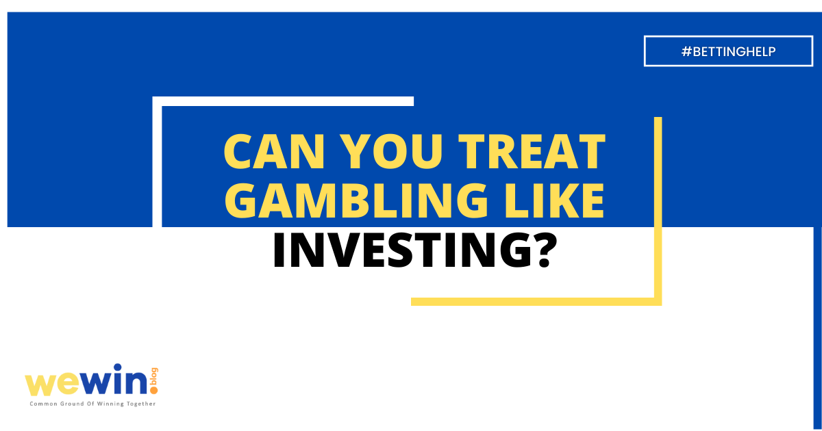 Can You Treat Gambling Like Investing? What Pros Do Differently